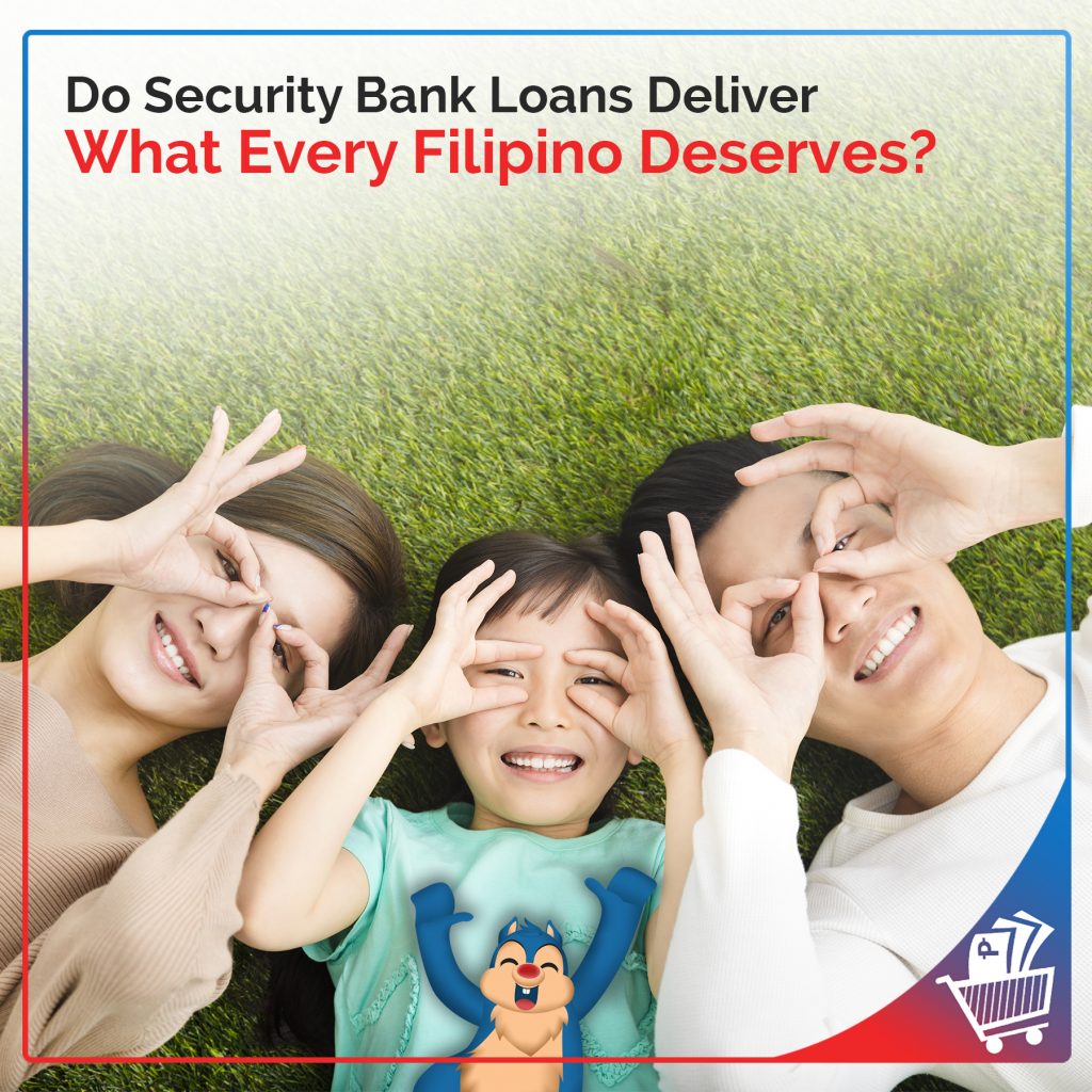 Do Security Bank Loans Deliver What Every Filipino Deserves? - Cash Mart