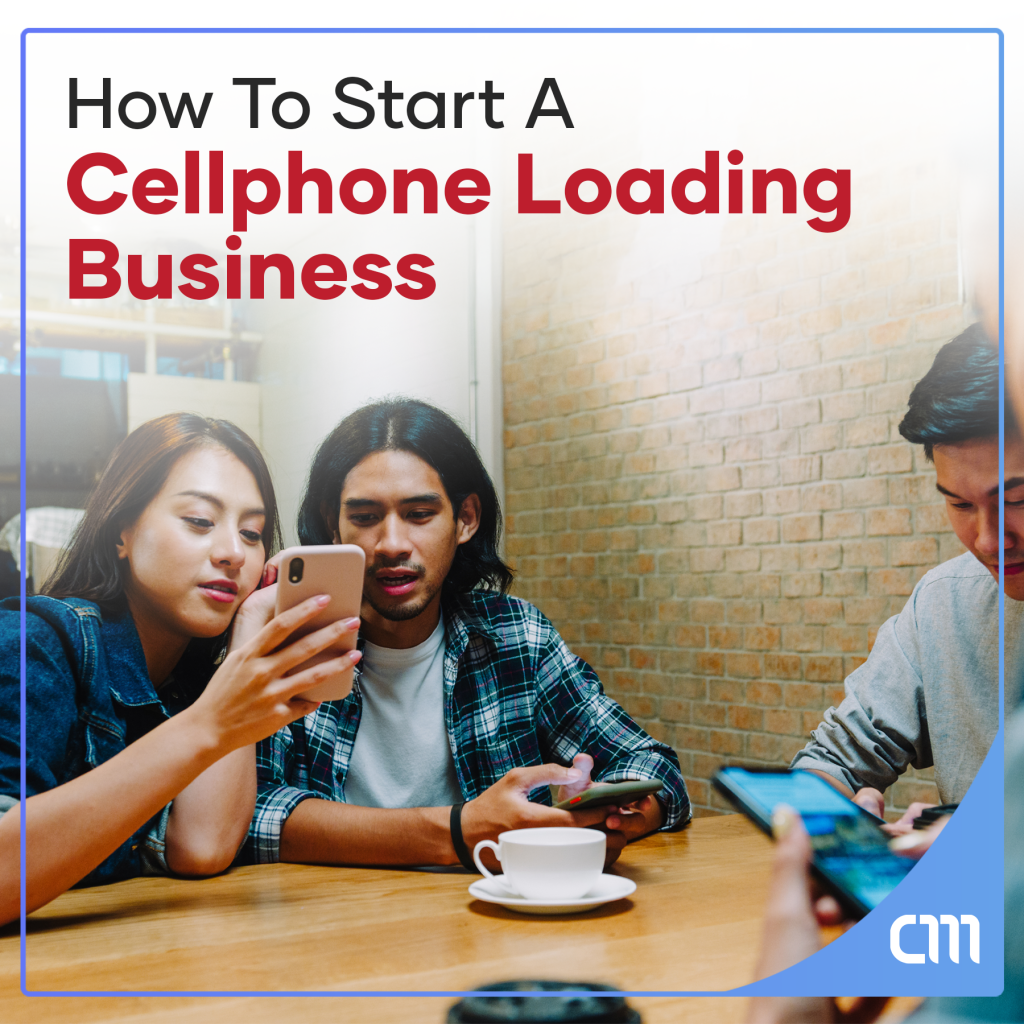 How To Start A Cellphone Loading Business? - Cash Mart