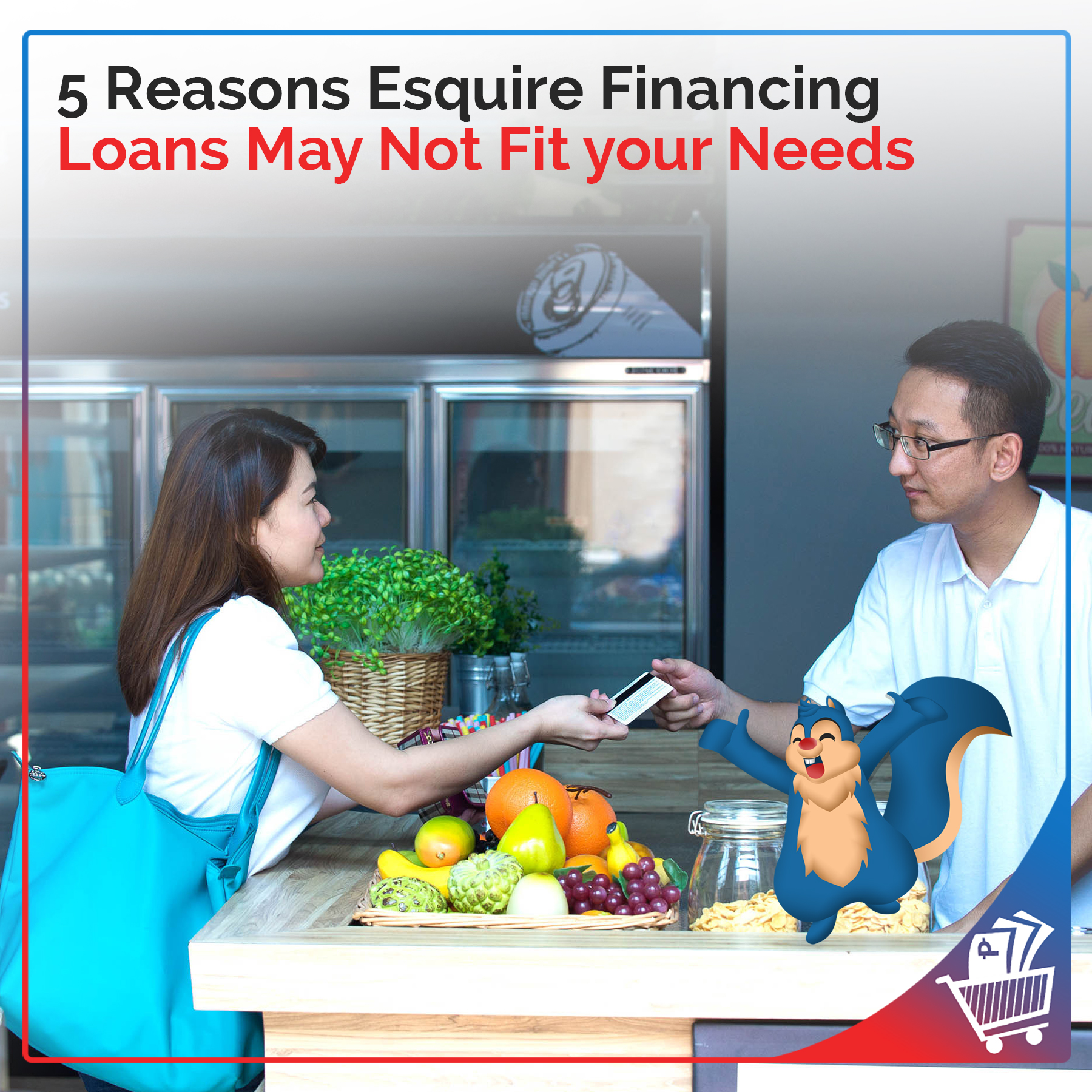 5 Reasons Esquire Financing Loans May Not Fit your Needs - Cash Mart